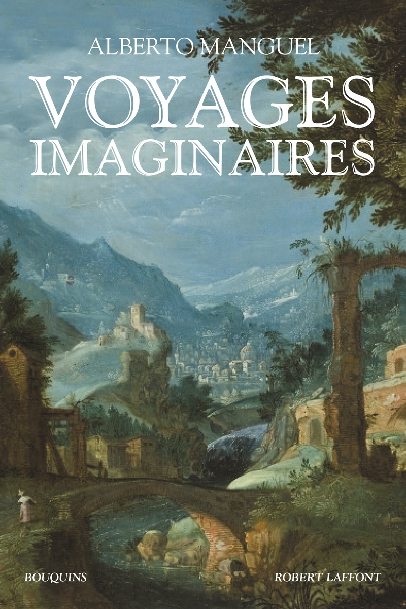 VOYAGES IMAGINAIRES - Alberto MANGUEL