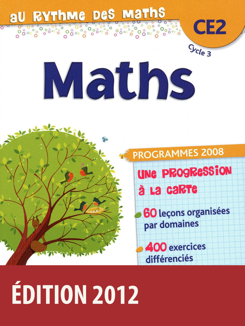 Au rythme des maths CE2 * Manuel de l'élève (Ed. 2012) | Editions Bordas Au rythme des maths CE2 * Manuel de l'élève (Ed. 2012) | Editions Bordas