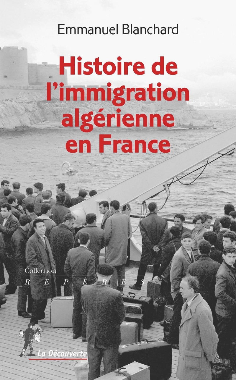 Histoire de l'immigration algérienne en France - Emmanuel Blanchard ...