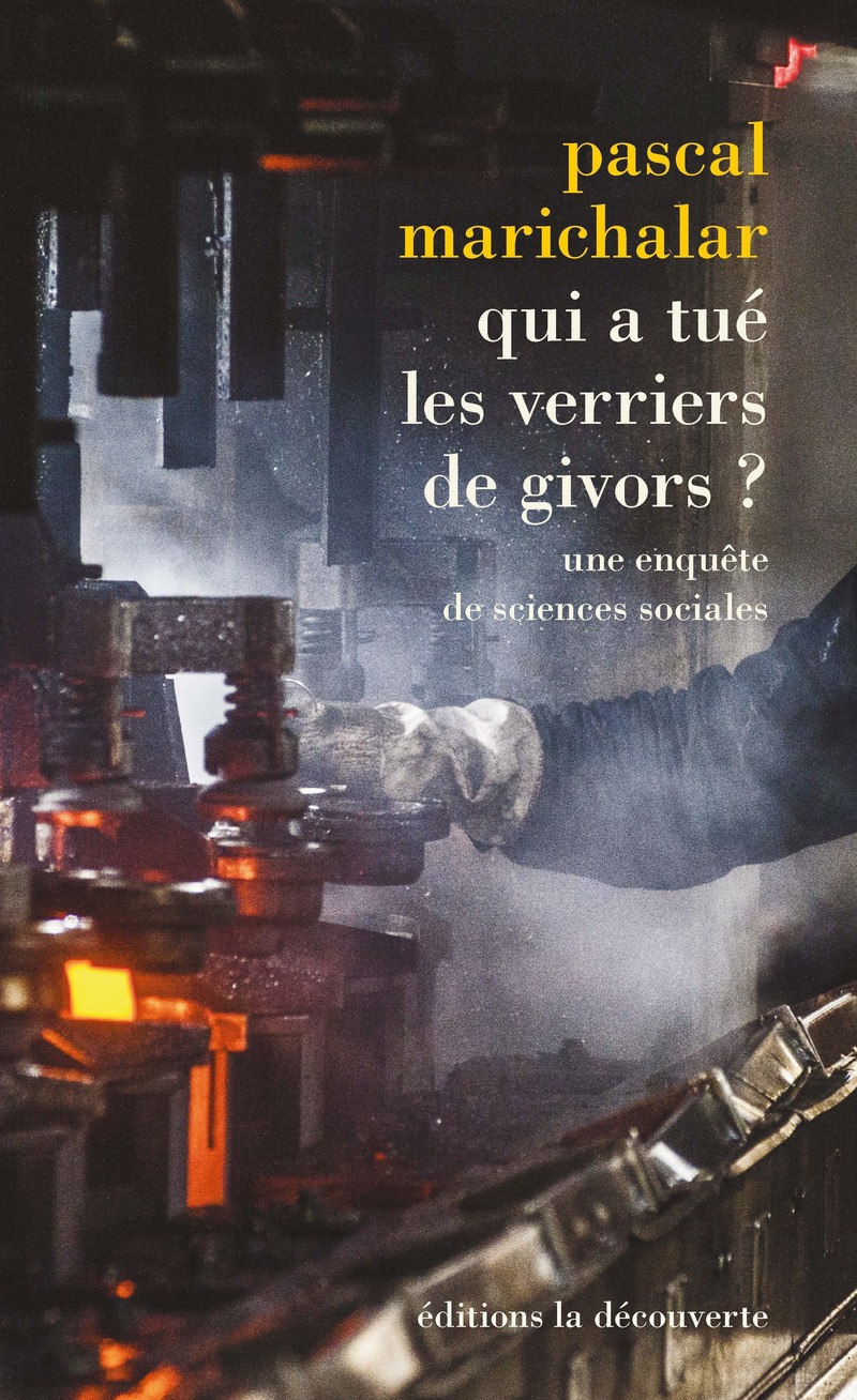 Qui a tué les verriers de Givors ? - Pascal Marichalar - Éditions La Découverte